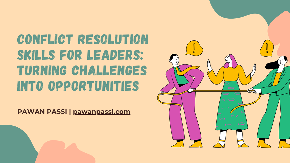 Conflict Resolution Skills For Leaders: Turning Challenges Into ...